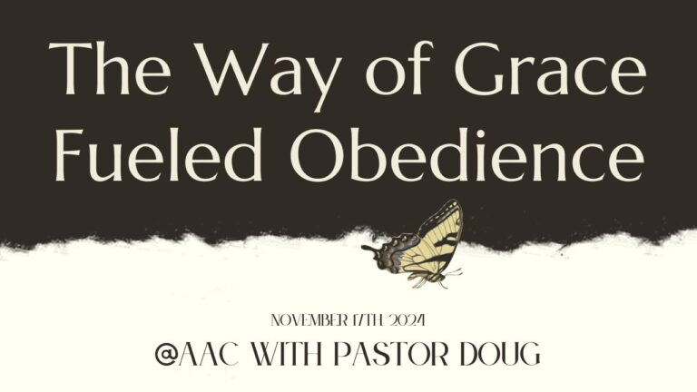The Way of Grace Fueled Obedience – Aldergrove Alliance Church