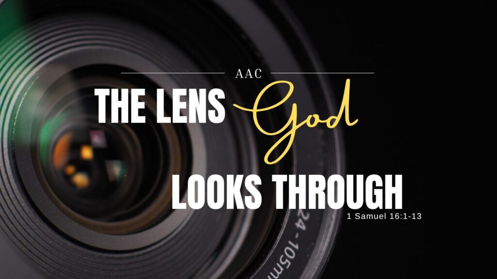 The Lens God Looks Through – Aldergrove Alliance Church