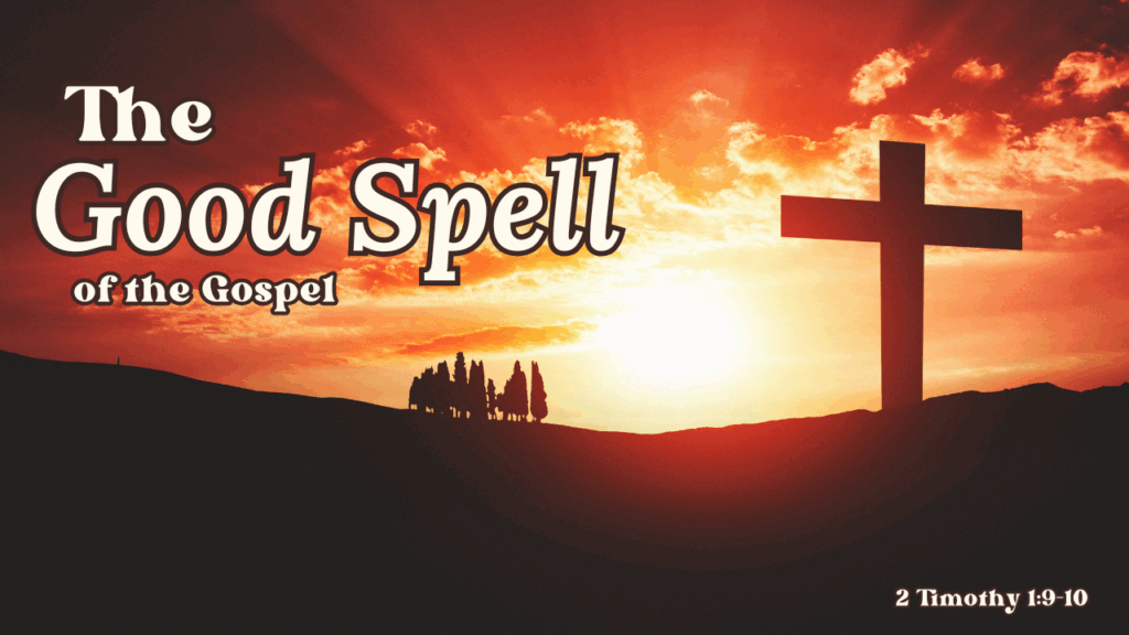 “The Good Spell of the Gospel” – Aldergrove Alliance Church